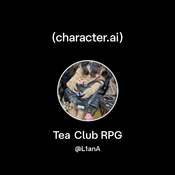 Chat with Tea Club RPG | character.ai | Personalized AI for every ...