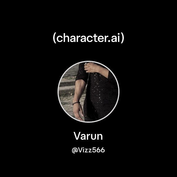 Chat with Varun | character.ai | Personalized AI for every moment of ...