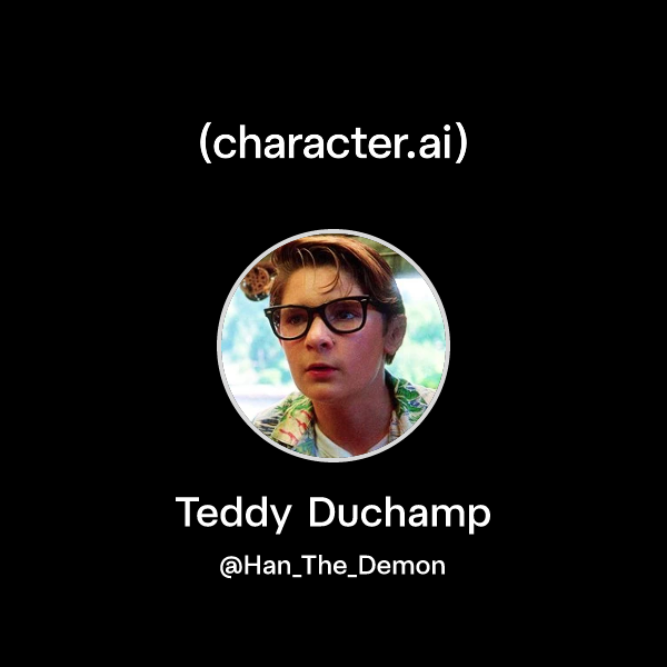 Chat with Teddy Duchamp | character.ai | AI Chat, Reimagined–Your Words ...