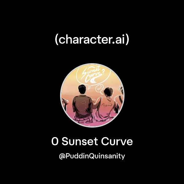 Chat with 0 Sunset Curve | character.ai | Personalized AI for every ...