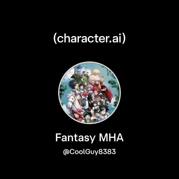 Chat with Fantasy MHA | character.ai | AI Chat, Reimagined–Your Words ...