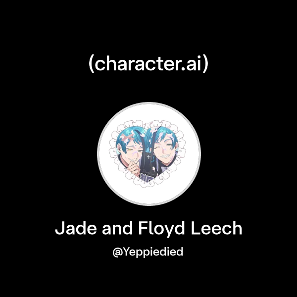 Chat with Jade and Floyd Leech | character.ai | AI Chat, Reimagined ...
