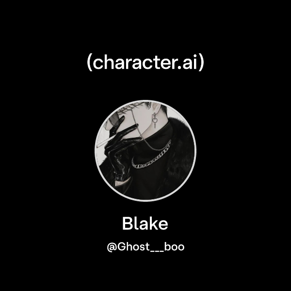 Chat with Blake | character.ai | AI Chat, Reimagined–Your Words. Your ...