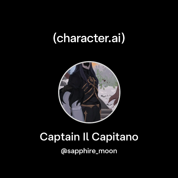 Chat with Captain Il Capitano | character.ai | Personalized AI for ...