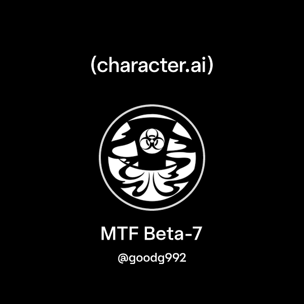 Chat with MTF Beta-7 | character.ai | AI Chat, Reimagined–Your Words. Your World.