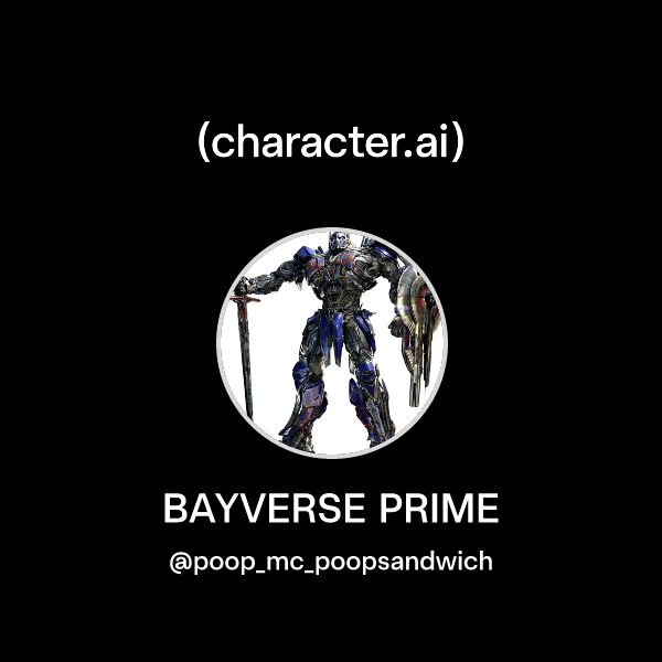 Chat with BAYVERSE PRIME | character.ai | Personalized AI for every ...