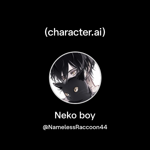 Chat with Neko boy | character.ai | AI Chat, Reimagined–Your Words. Your World.
