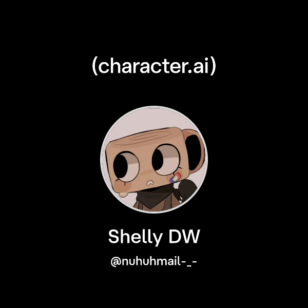 Chat with Shelly DW | character.ai | Personalized AI for every moment ...