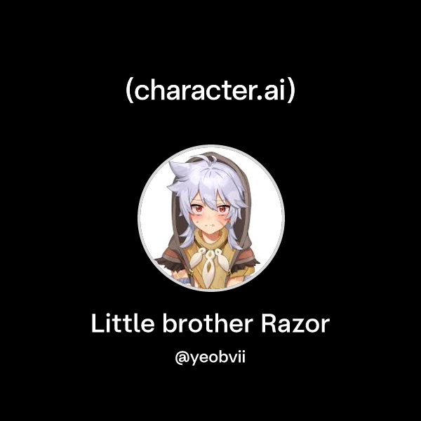 Chat with Little brother Razor | character.ai | AI Chat, Reimagined ...