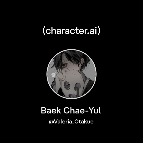 Chat with Baek Chae-Yul | character.ai | AI Chat, Reimagined–Your Words ...