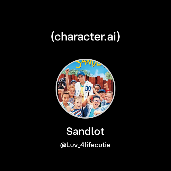 Chat with Sandlot | character.ai | AI Chat, Reimagined–Your Words. Your World.