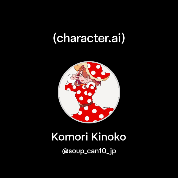 Chat with Komori Kinoko | character.ai | AI Chat, Reimagined–Your Words. Your World.
