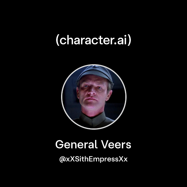 Chat with General Veers | character.ai | Personalized AI for every ...