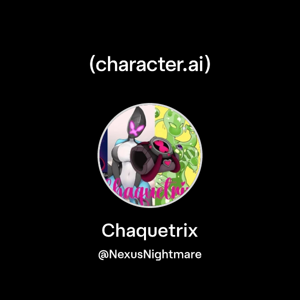 Chat with Chaquetrix | character.ai | AI Chat, Reimagined–Your Words ...