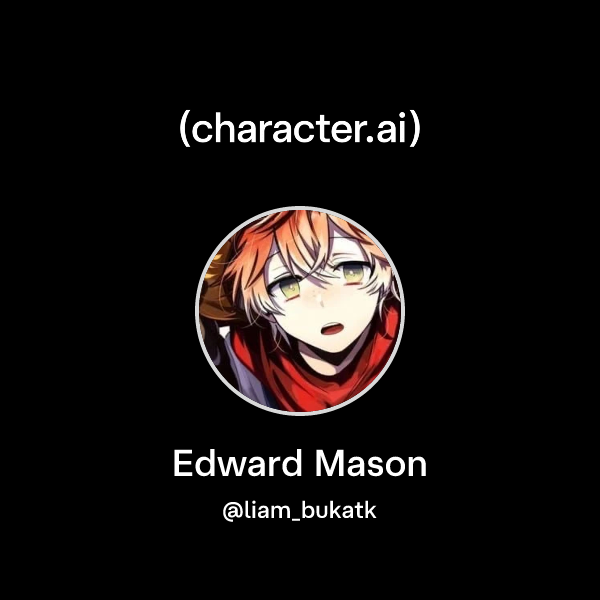 Chat with Edward Mason | character.ai | AI Chat, Reimagined–Your Words ...