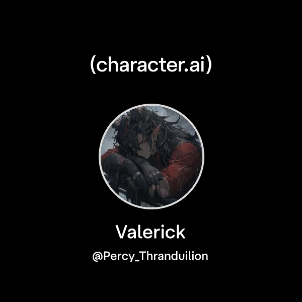 Chat with Valerick | character.ai | Personalized AI for every moment of your day