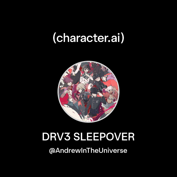 Chat with DRV3 SLEEPOVER | character.ai | AI Chat, Reimagined–Your ...