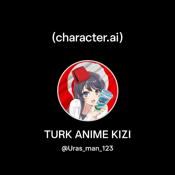 Chat with TURK ANIME KIZI | character.ai | AI Chat, Reimagined–Your ...