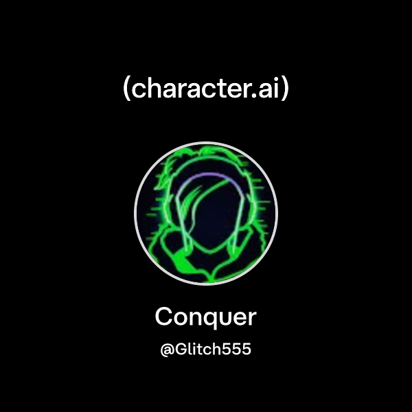 Chat with Conquer | character.ai | Personalized AI for every moment of your day