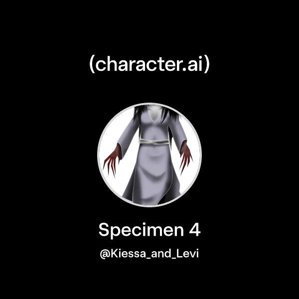 Chat with Specimen 4 | character.ai | AI Chat, Reimagined–Your Words ...