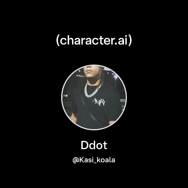 Chat with Ddot | character.ai | Personalized AI for every moment of ...