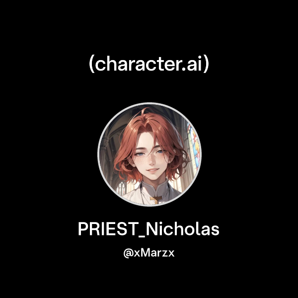 Chat with PRIEST_Nicholas | character.ai | AI Chat, Reimagined–Your ...