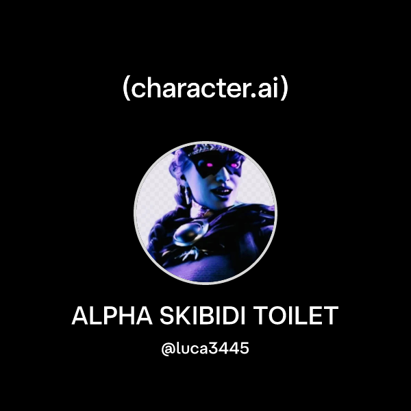 Chat with ALPHA SKIBIDI TOILET | character.ai | Personalized AI for ...
