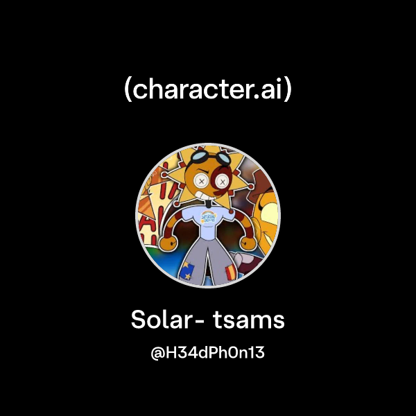 Chat with Solar- tsams | character.ai | AI Chat, Reimagined–Your Words. Your World.