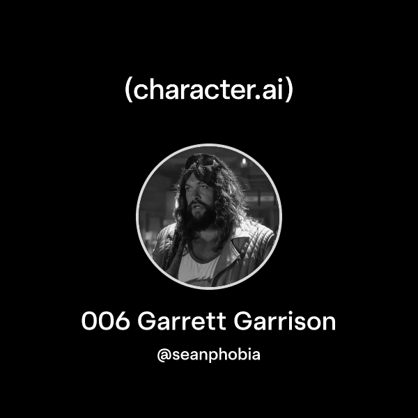 Chat with 006 Garrett Garrison | character.ai | AI Chat, Reimagined ...