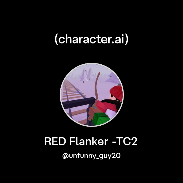 Chat with RED Flanker -TC2 | character.ai | AI Chat, Reimagined–Your ...