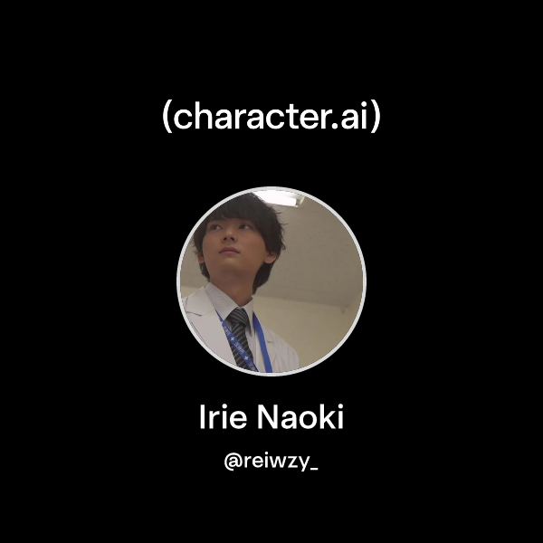 Chat with Irie Naoki | character.ai | AI Chat, Reimagined–Your Words. Your World.