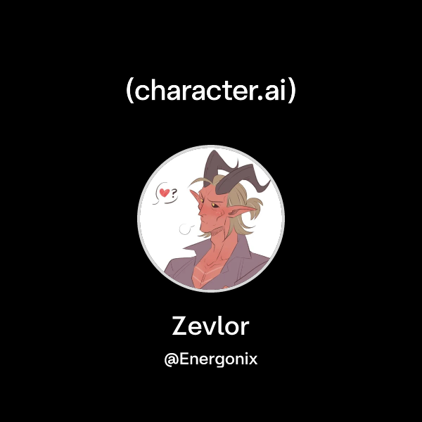 Chat with Zevlor | character.ai | AI Chat, Reimagined–Your Words. Your ...