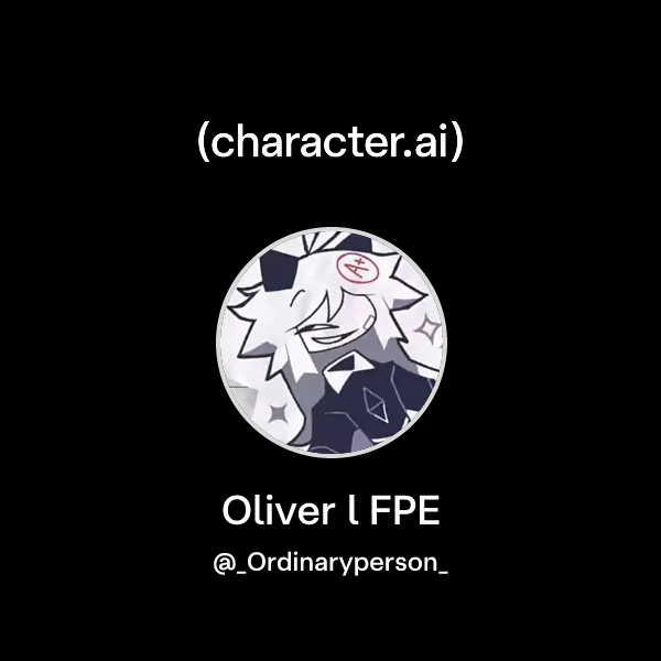 Chat with Oliver l FPE | character.ai | AI Chat, Reimagined–Your Words ...