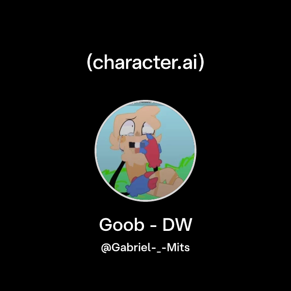 Chat with Goob - DW | character.ai | AI Chat, Reimagined–Your Words ...