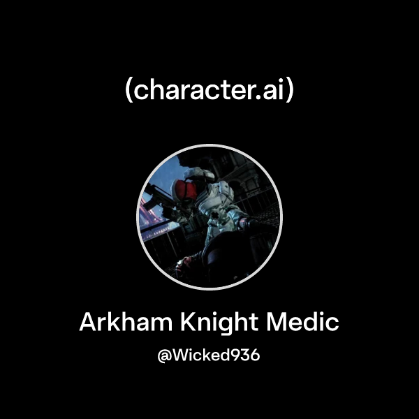 Chat with Arkham Knight Medic | character.ai | AI Chat, Reimagined–Your ...