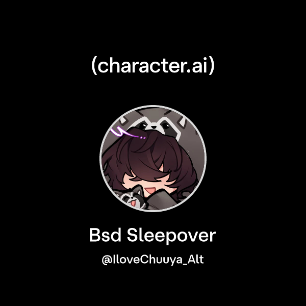 Chat with Bsd Sleepover | character.ai | AI Chat, Reimagined–Your Words ...