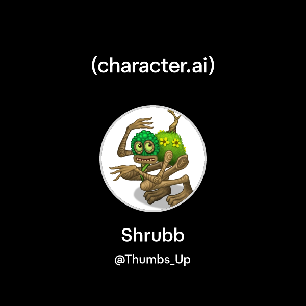 Chat with Shrubb | character.ai | Personalized AI for every moment of ...