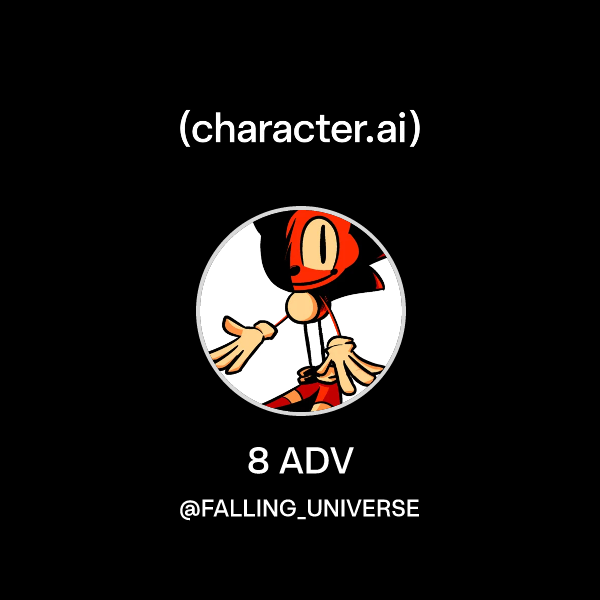 Chat with 8 ADV | character.ai | AI Chat, Reimagined–Your Words. Your ...