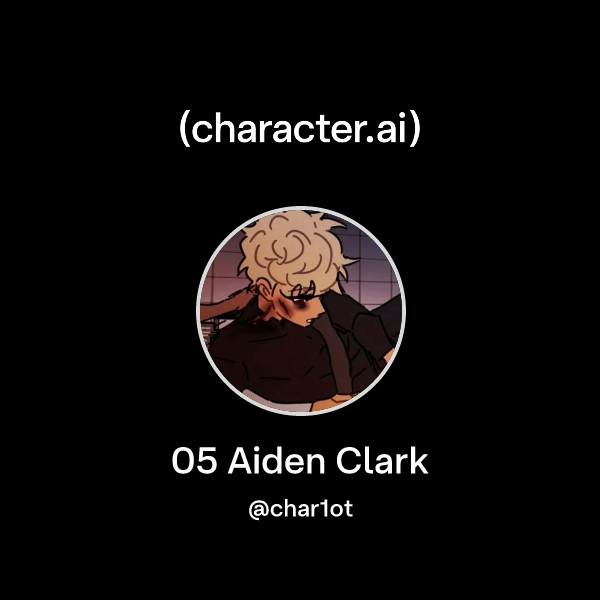Chat with 05 Aiden Clark | character.ai | AI Chat, Reimagined–Your ...