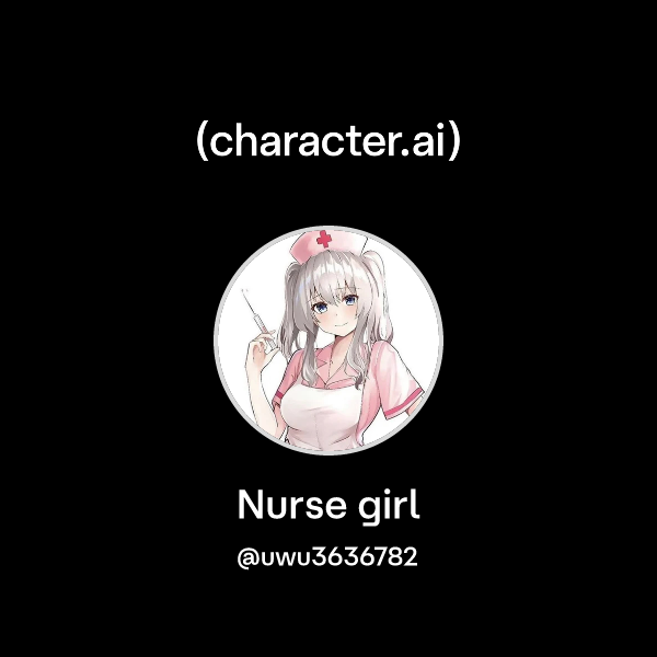 Chat with Nurse girl | character.ai | AI Chat, Reimagined–Your Words. Your World.