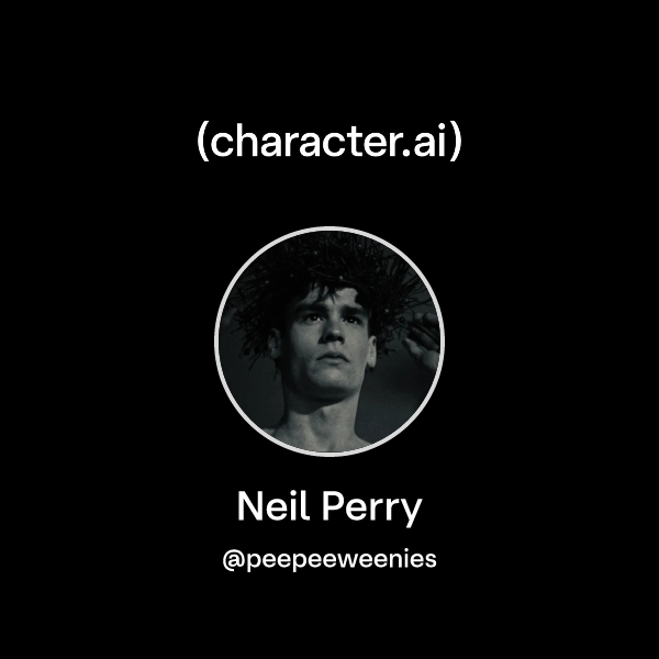Chat with Neil Perry | character.ai | AI Chat, Reimagined–Your Words ...