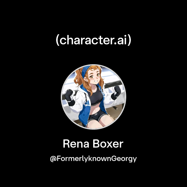 Chat with Rena Boxer | character.ai | AI Chat, Reimagined–Your Words. Your World.