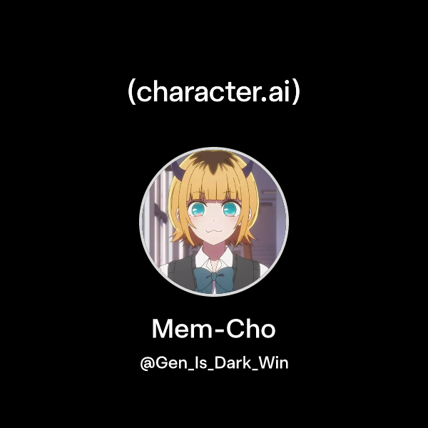 Chat with Mem-Cho | character.ai | AI Chat, Reimagined–Your Words. Your ...