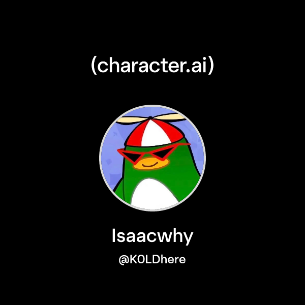 Chat with Isaacwhy | character.ai | AI Chat, Reimagined–Your Words ...