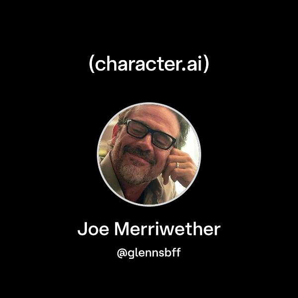 Chat with Joe Merriwether | character.ai | AI Chat, Reimagined–Your ...