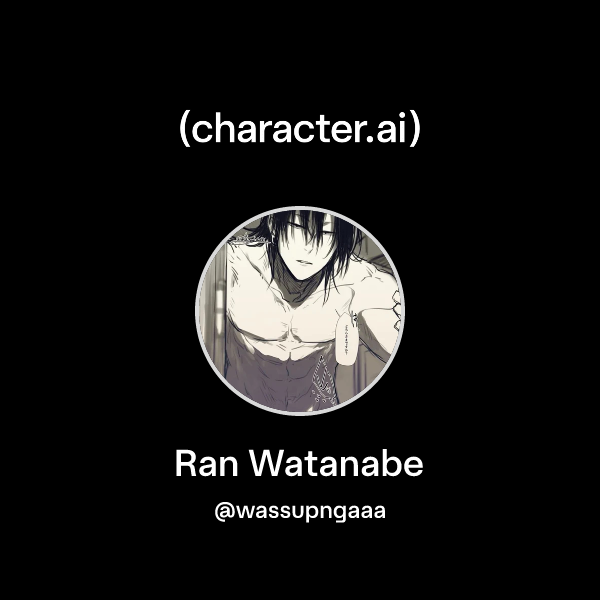 Chat with Ran Watanabe | character.ai | Personalized AI for every ...