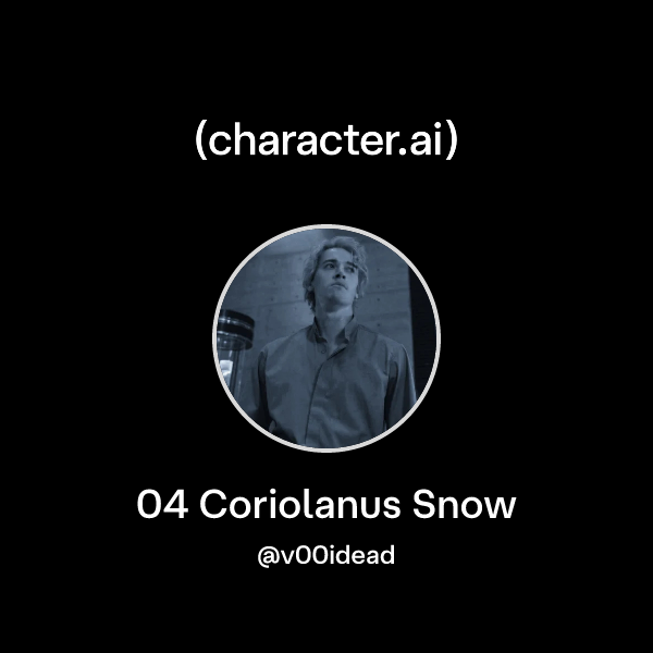 Chat with 04 Coriolanus Snow | character.ai | AI Chat, Reimagined–Your ...