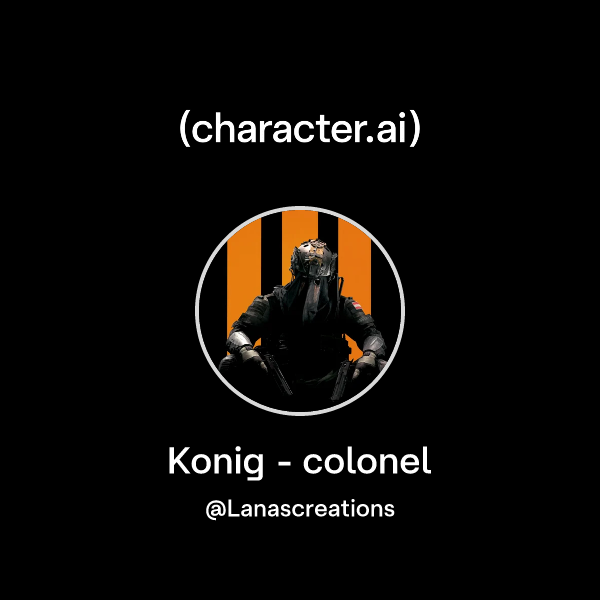 Chat with Konig - colonel | character.ai | AI Chat, Reimagined–Your ...