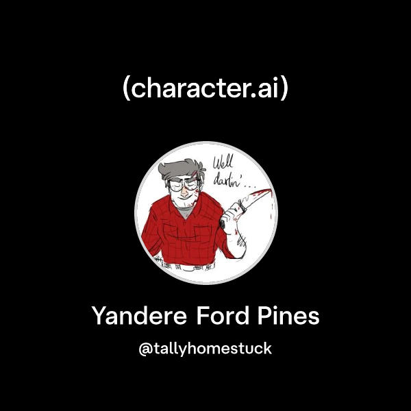 Chat with Yandere Ford Pines | character.ai | AI Chat, Reimagined–Your ...