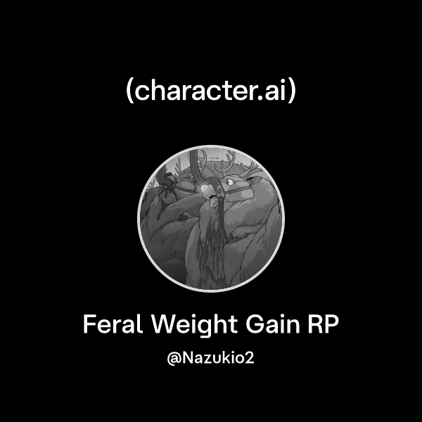 Chat with Feral Weight Gain RP | character.ai | AI Chat, Reimagined ...